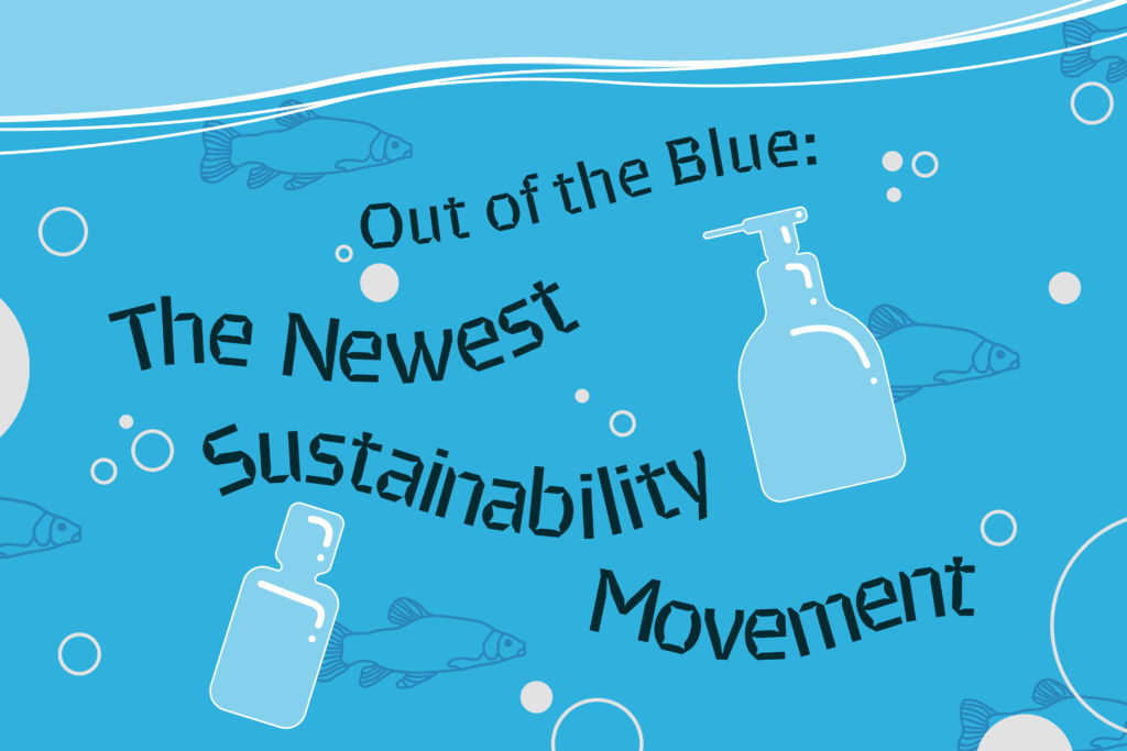Out of the Blue: The Newest Sustainability Movement - The Manor