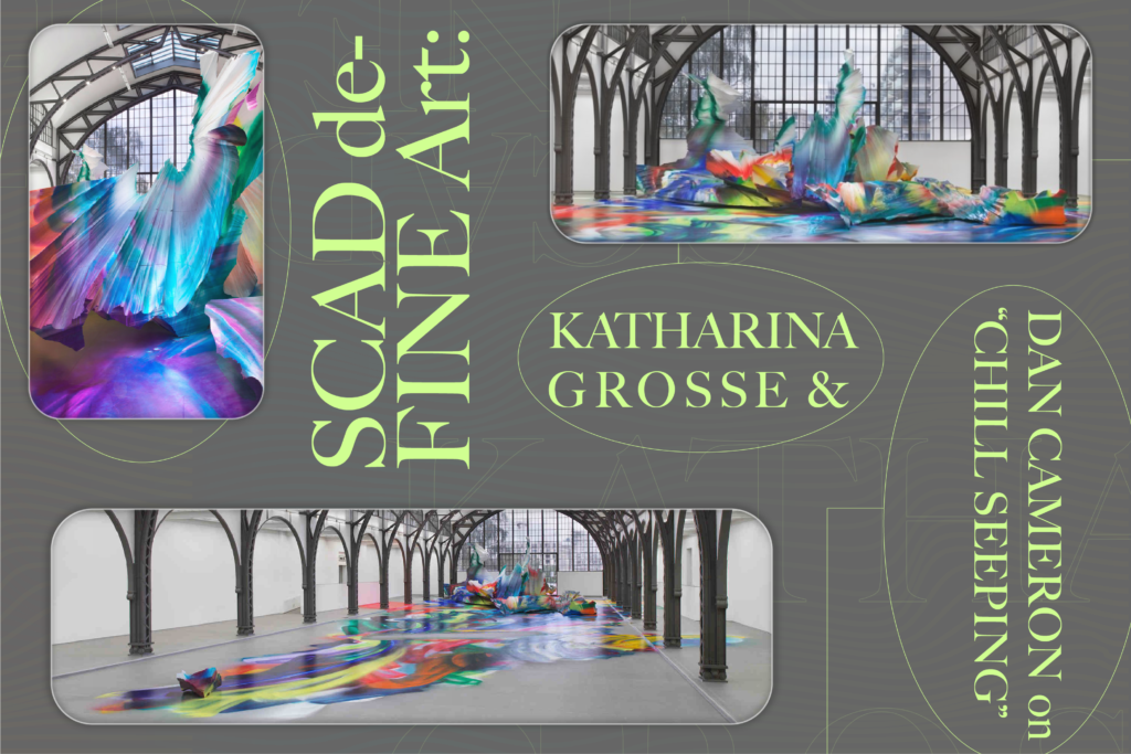 SCAD deFine Art: Katharina Grosse and Dan Cameron on “Chill Seeping ...