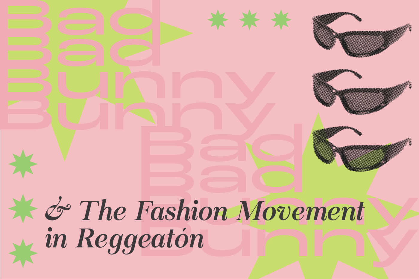 Bad Bunny and The Fashion-Forward Movement in Reggeatón - The Manor