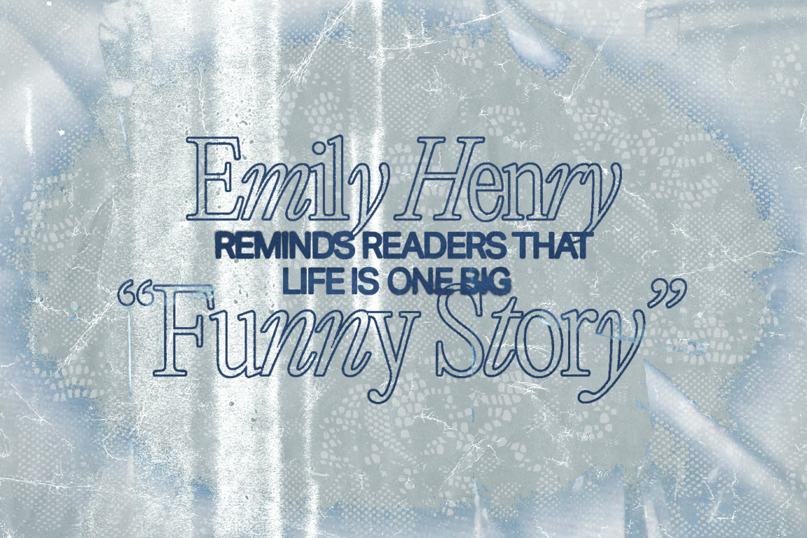 Emily Henry Reminds Readers That Life Is One Big “Funny Story” - The Manor